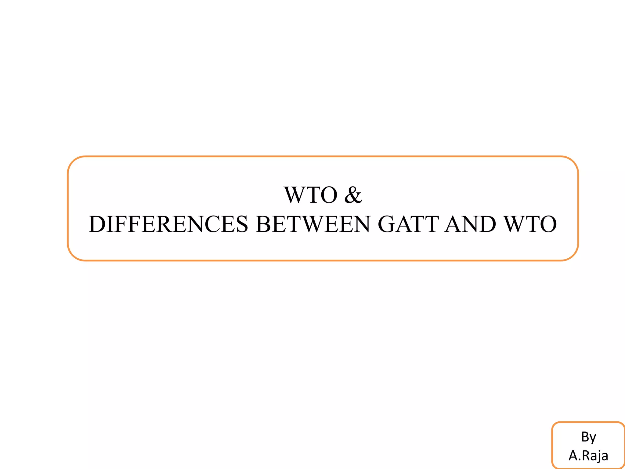 WTO & Differences between GATT and WTO | PPTX