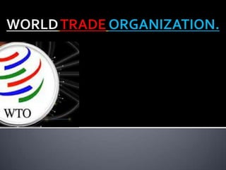 world trade organization | PPTX