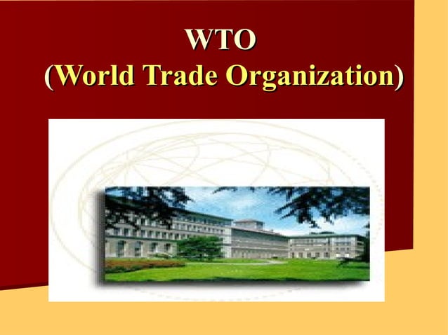 Wto (World Trade Organization) | PPT