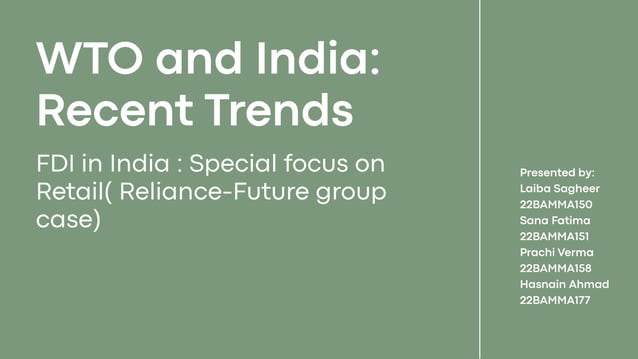 WTO and India: Recent Trends FDI in India : Special focus on Retail( Reliance-Future group case ...