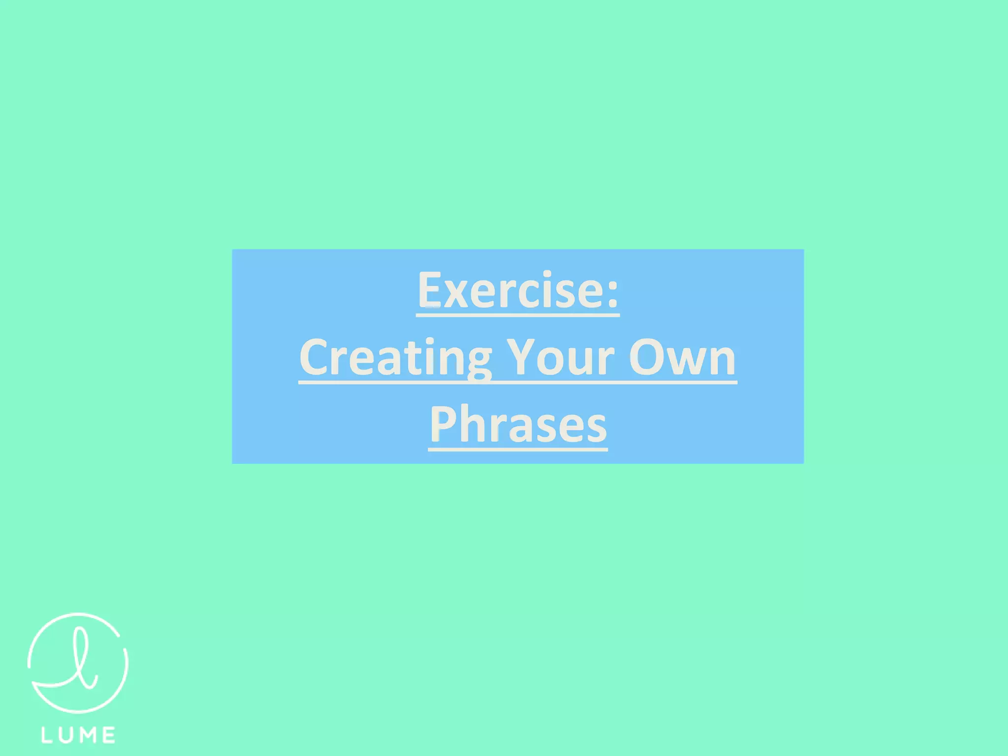 Exercise: Creating Your Own Phrases | PPTX