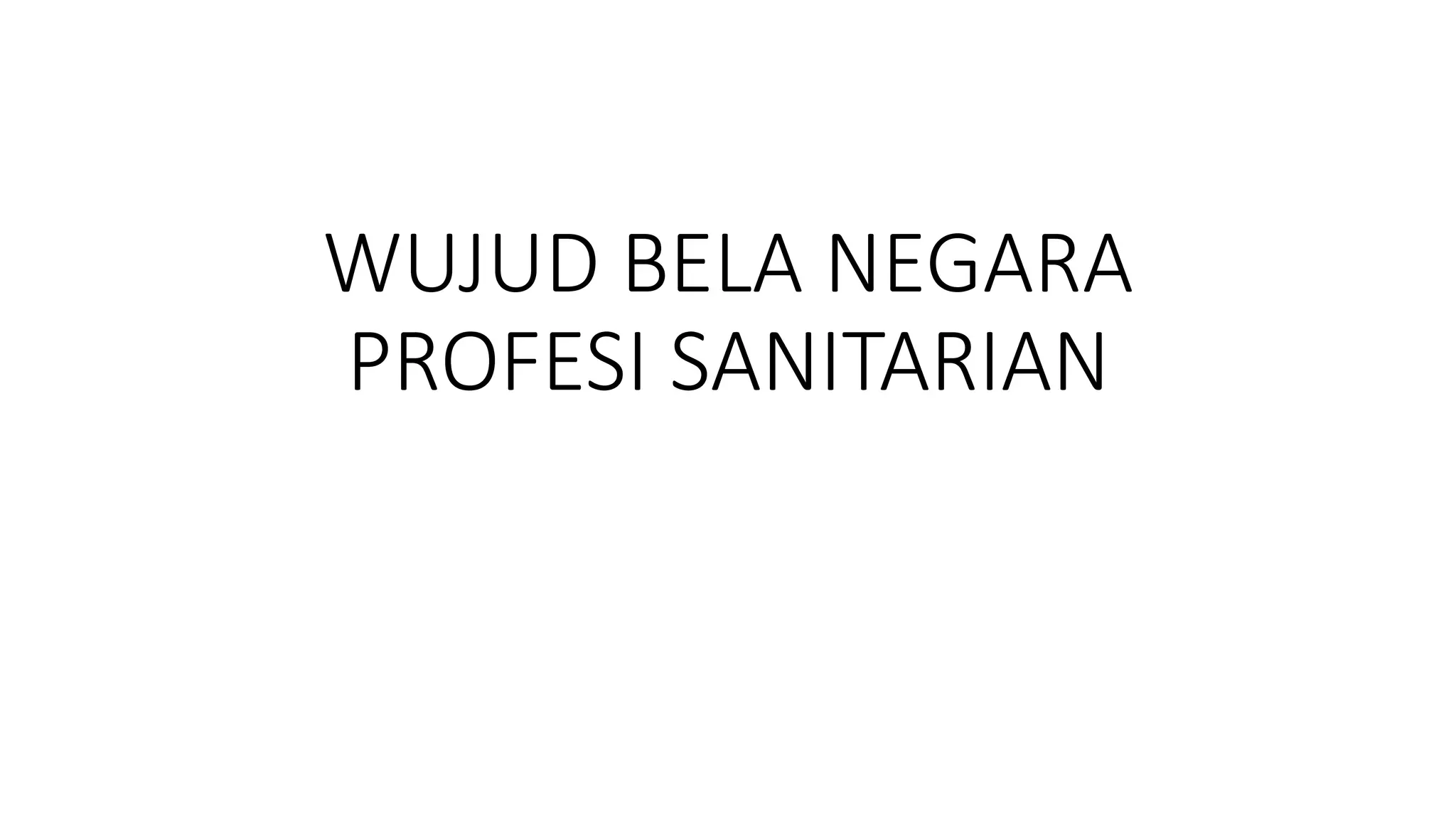 WUJUD BELA NEGARA SANITARIAN.pptx