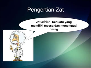 Wujud, sifat, dan perubahan zat | PPT