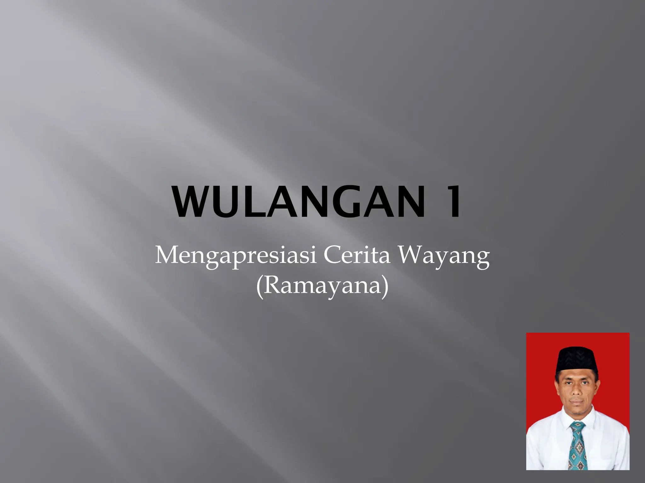 WULANGAN 1 (Mengapresiasi cerita wayang Ramayana).pptx
