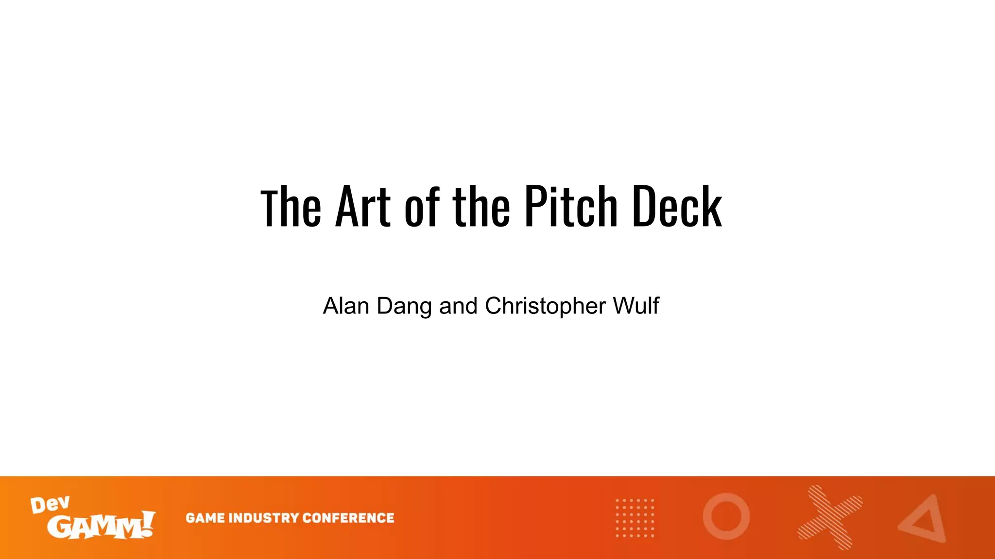 The Art of the Pitch Deck / Christopher Wulf (Those Awesome Guys ...