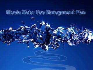Nicola Water Use Management Plan (Draft) | PPT
