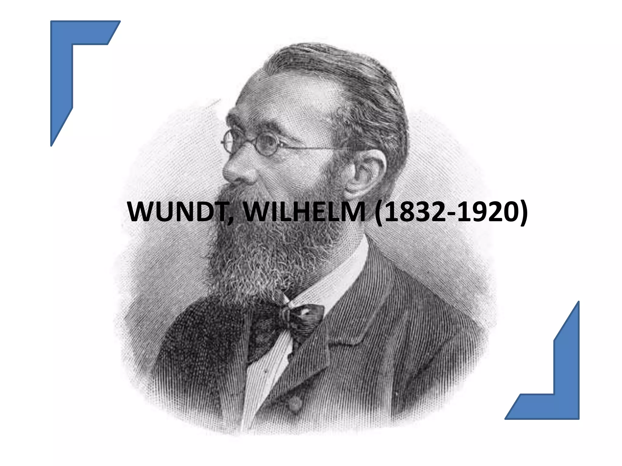 WUNDT, WILHELM (1832-1920) | PPTX