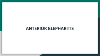 BLEPHARITIS - introduction, types, Etiology, pathogenesis, clinical ...