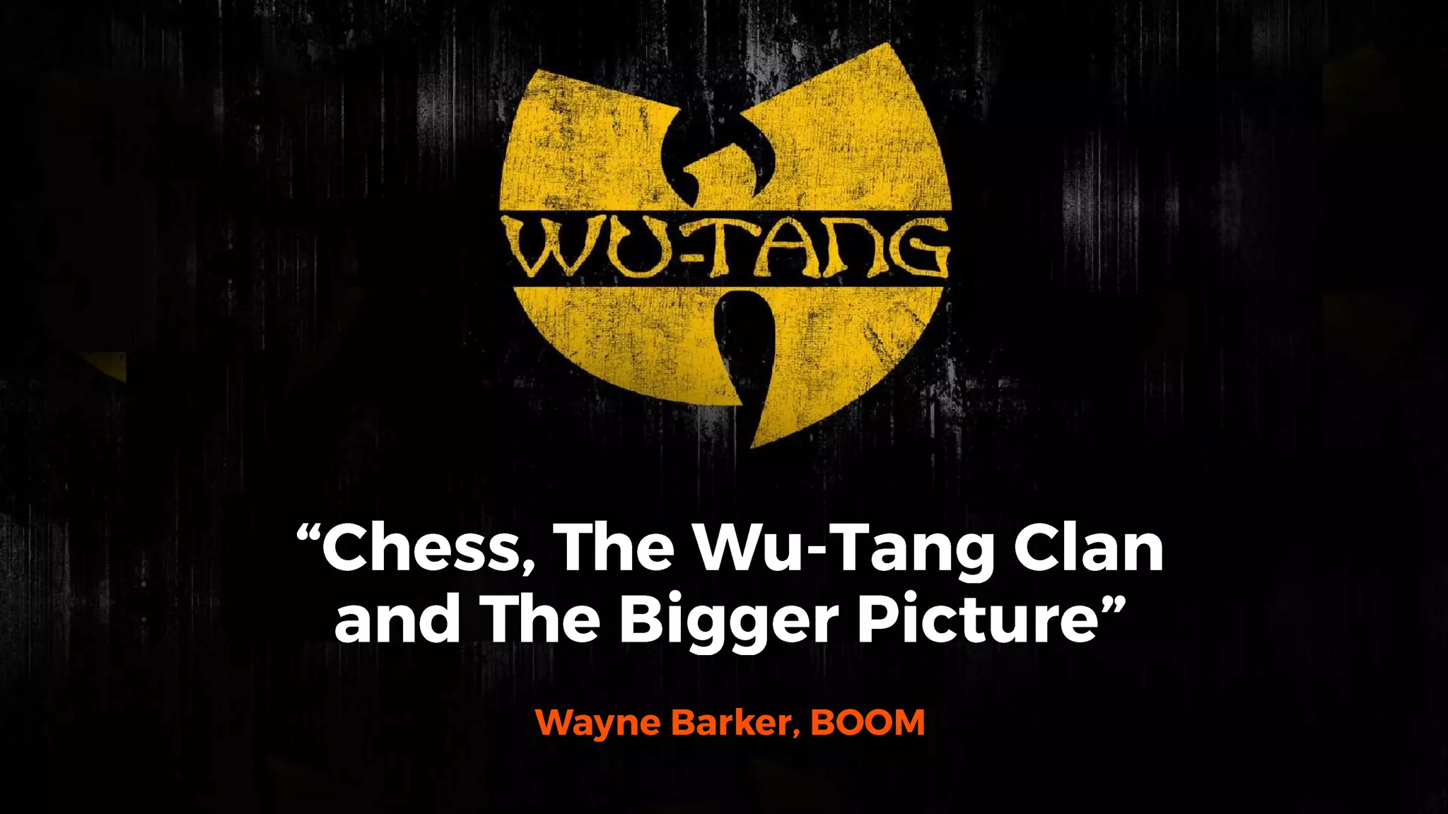 Chess, The Wu-Tang Clan And Looking At The Bigger Picture | PPT