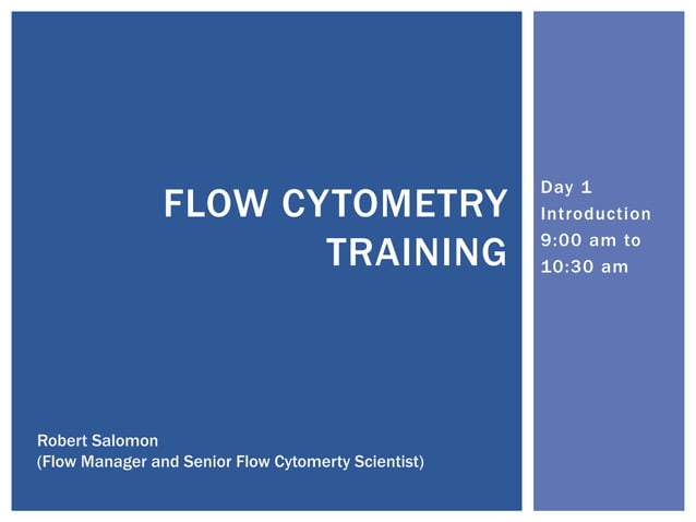 Flow Cytometry Training : Introduction day 1 session 1 | PPT