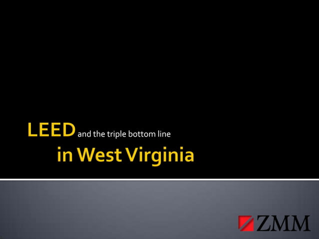 LEED & the Triple Bottom Line in WV | PPT