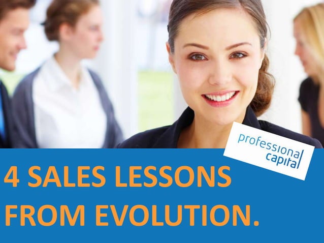 4 Sales Lessons from Evolution | Professional Capital | Prof. Willem Verbeke | PPT
