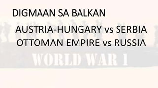 UNANG DIGMAANG PANDAIGDIG (WORLD WAR 1) | PPTX