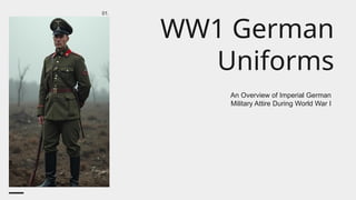 The Role of Insignia and Medals in WW1 Imperial German Uniforms | PPTX