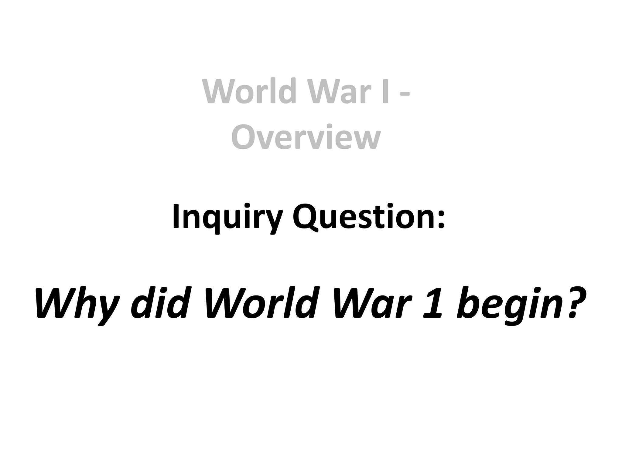 Ww1 overview why did ww1 begin | PPTX