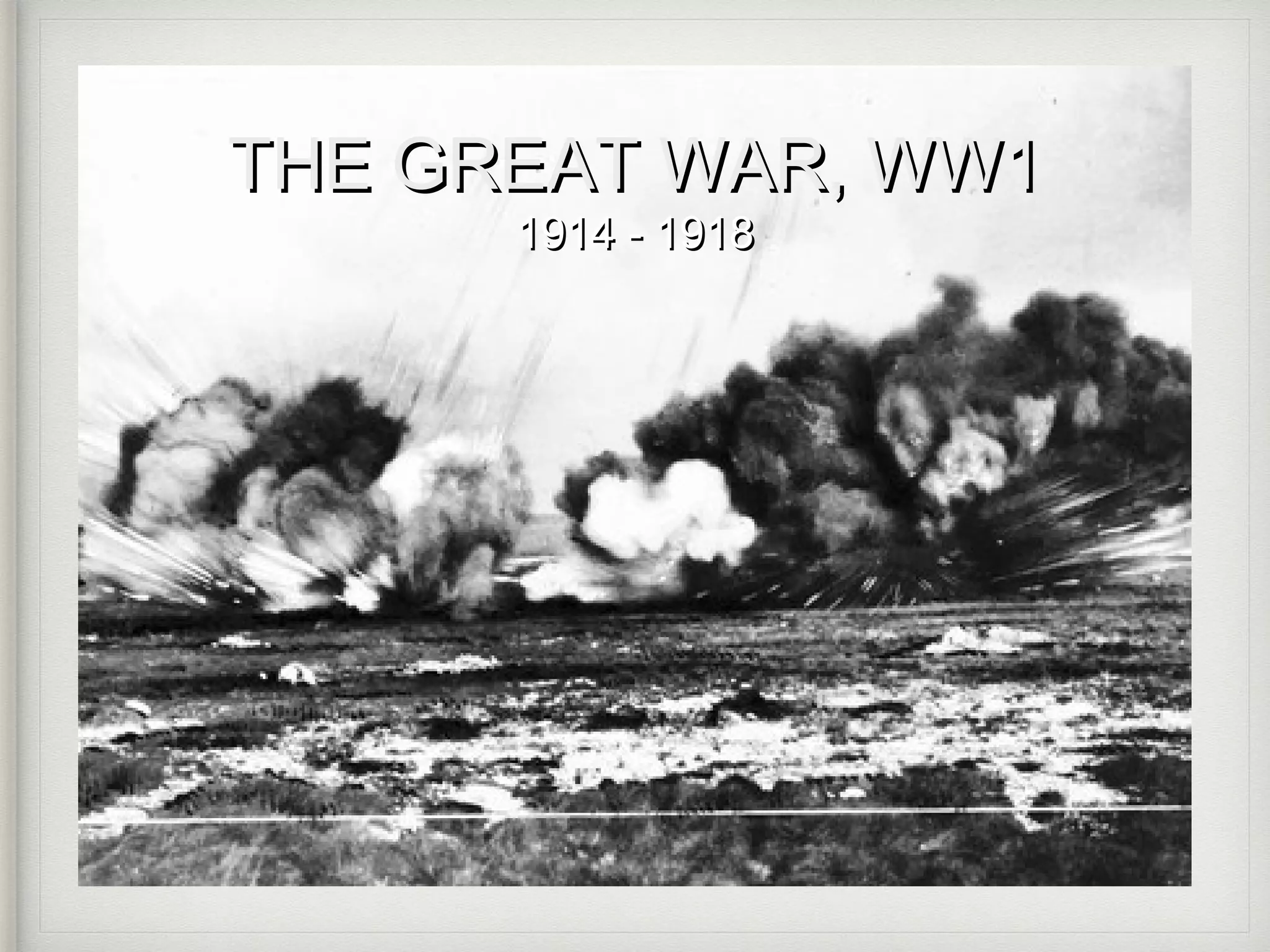 WW1 the great war. It happened 100 years ago, here, in the backyard | PPT