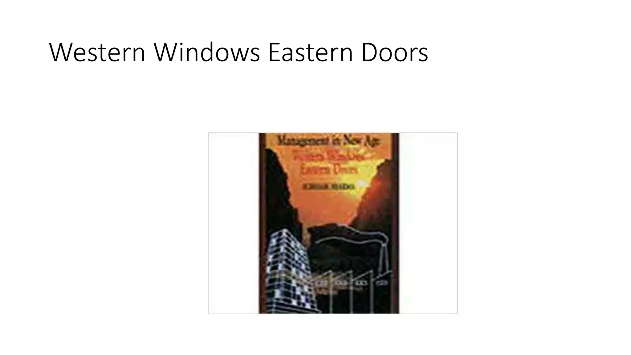 Western Windows Eastern Doors: A New Paradigm of Knowledge Creation | PPTX