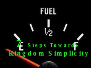 7 Steps to Kingdom Simplicity | PPT