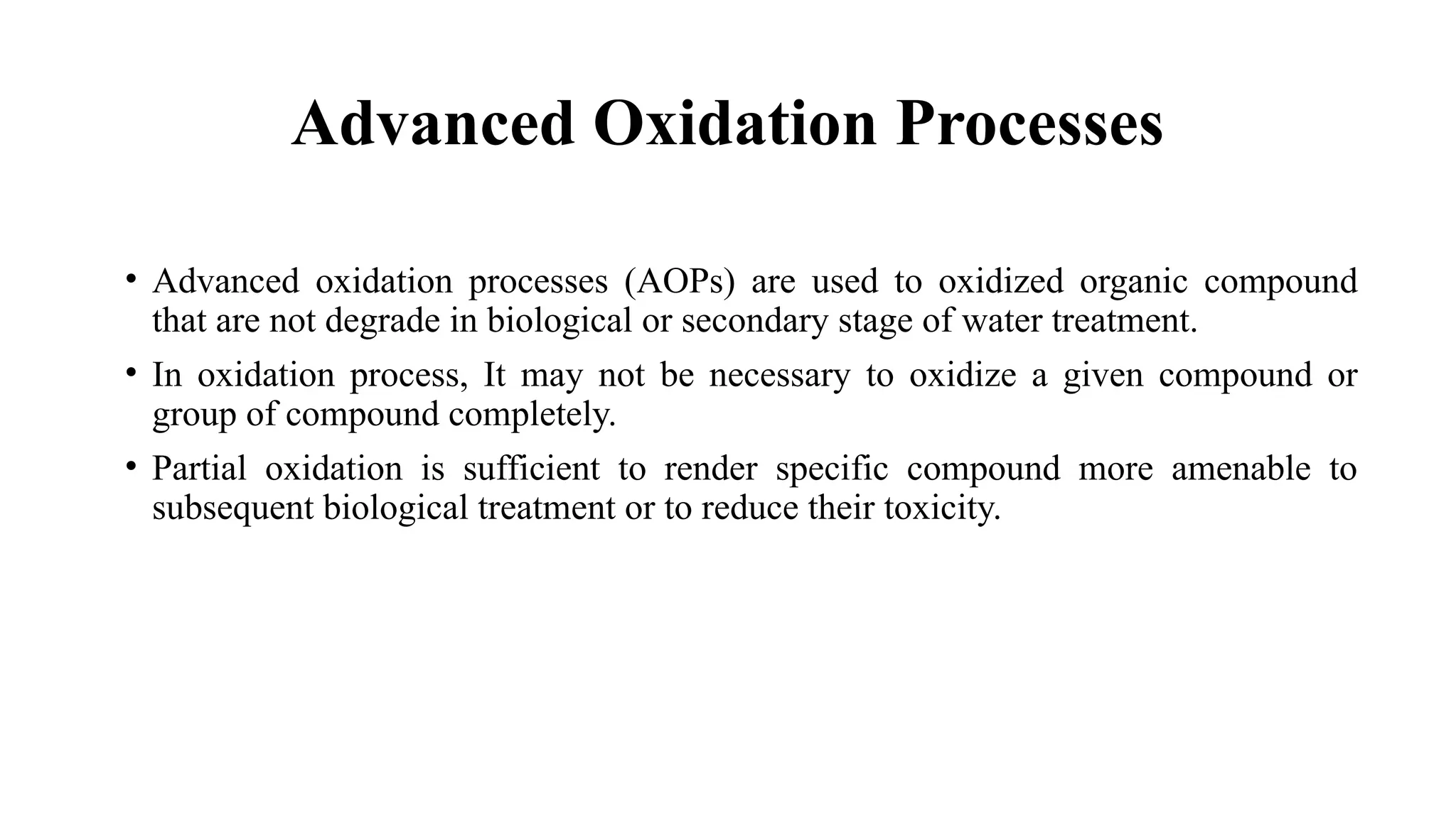 Advanced oxidation processes (AOPs) are used to oxidized organic ...