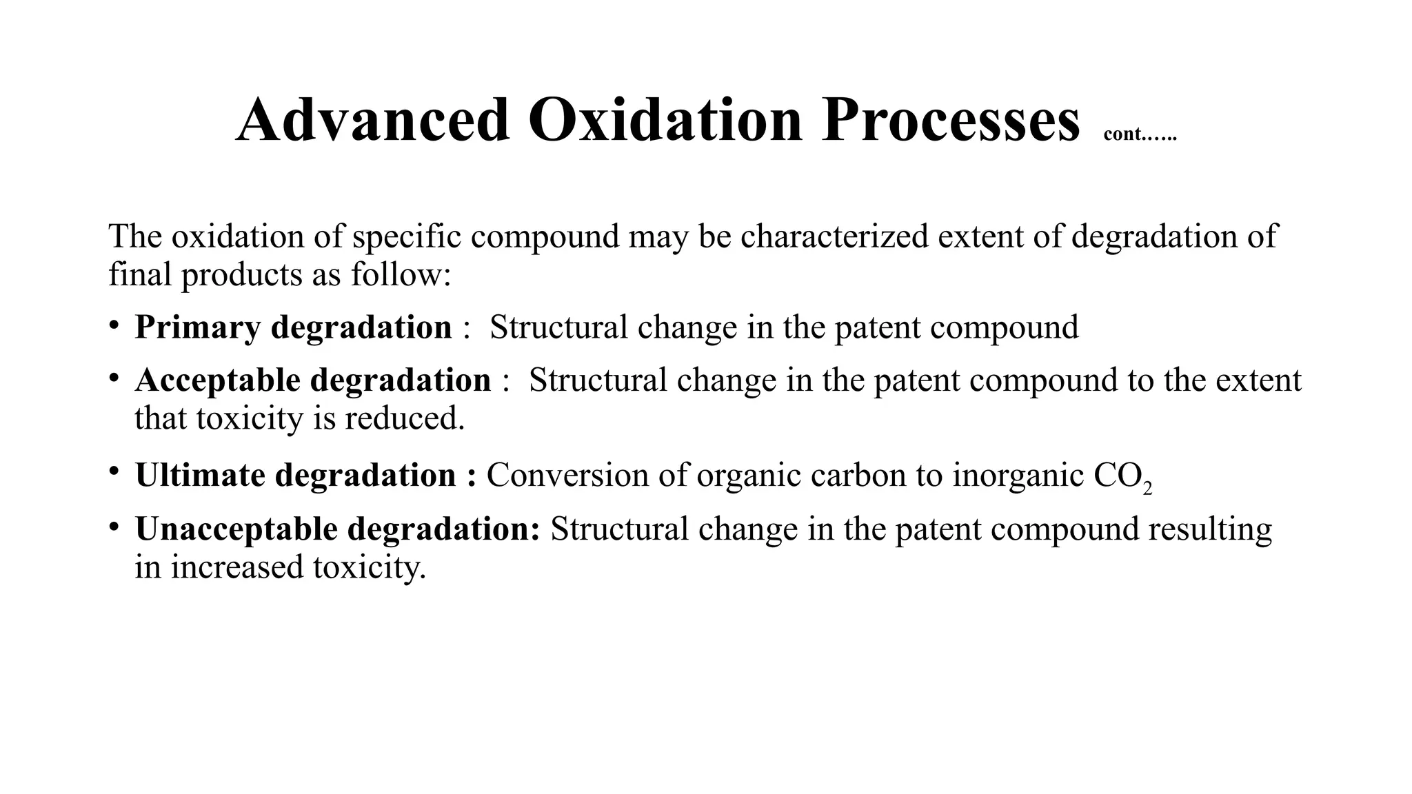 Advanced oxidation processes (AOPs) are used to oxidized organic ...