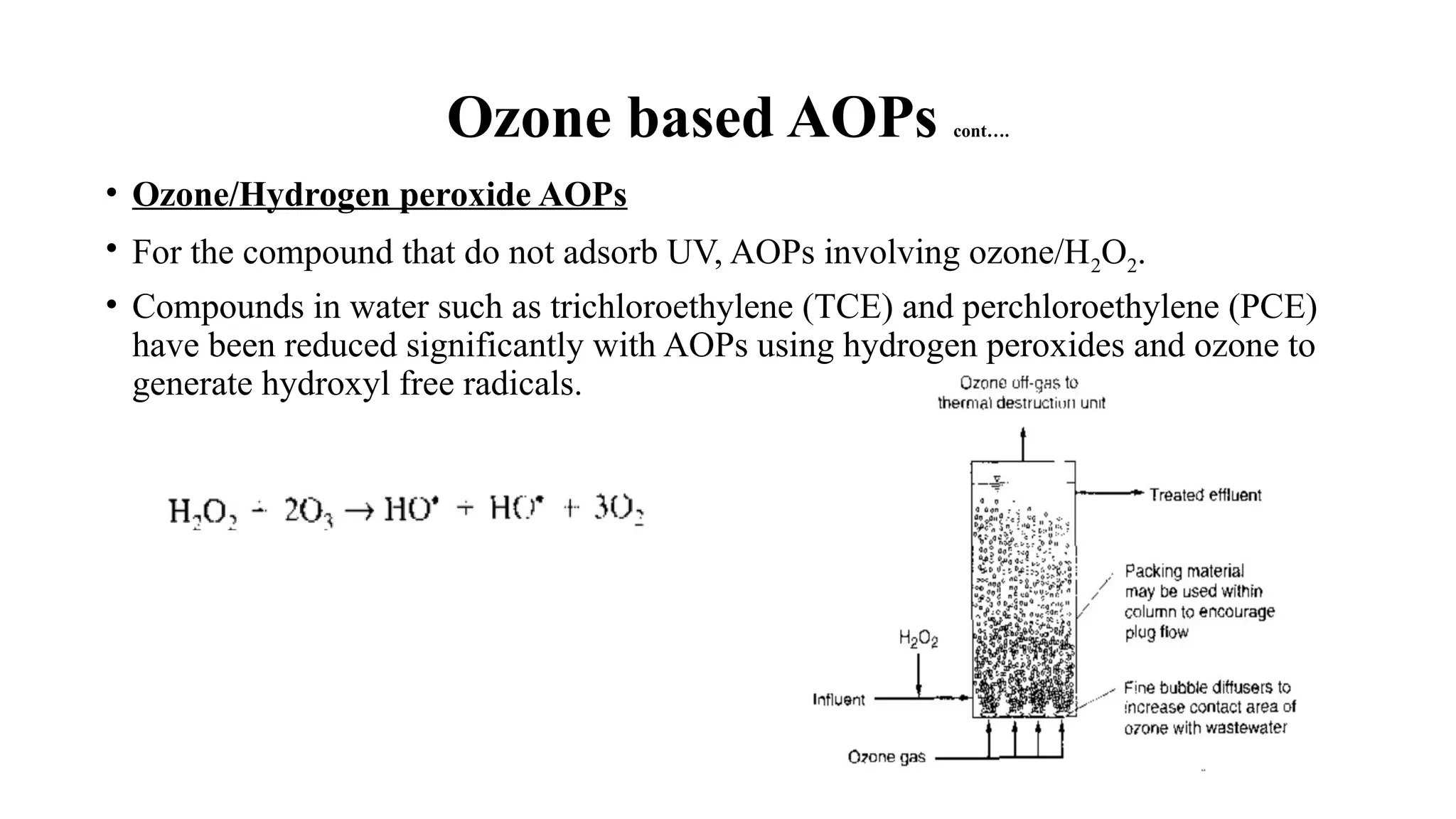 Advanced oxidation processes (AOPs) are used to oxidized organic ...