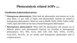Advanced oxidation processes (AOPs) are used to oxidized organic ...