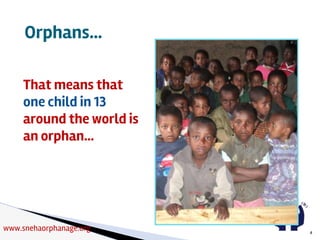 Sneha Orphanage - Giving Hope to Orphans and Vulnerable Children | PPTX