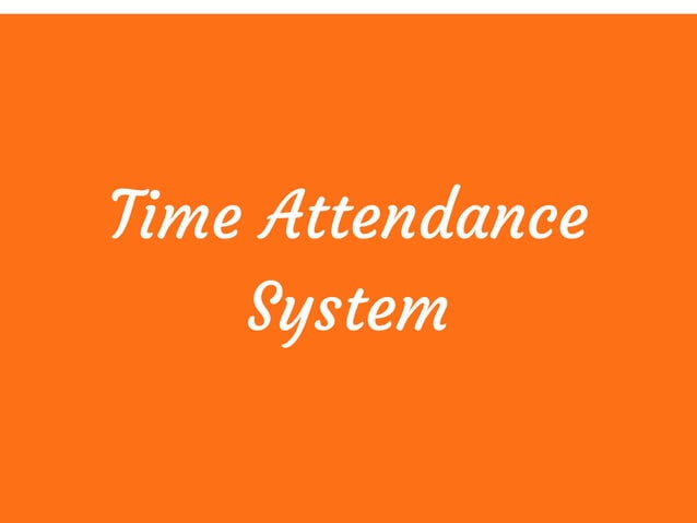Excellent Time Attendance Systemn | PPT
