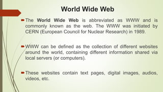 WWW and description of the web and the internet | PPT