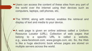 WWW and description of the web and the internet | PPT