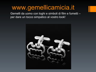 www gemellicamicia it - gemelli da polso per uomo e per sposo | PPT