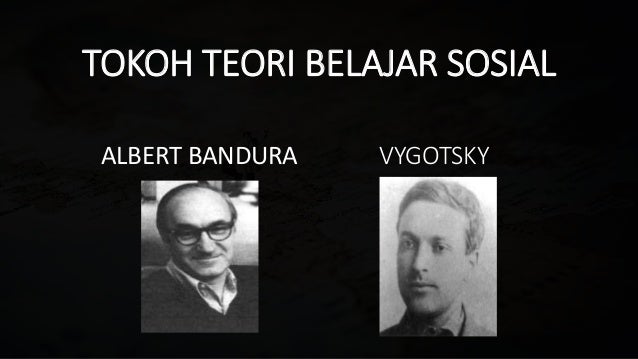 Teori Belajar Sosial dan Humanistik PPT. Teori Belajar Sosial dan Humanistik PPT.