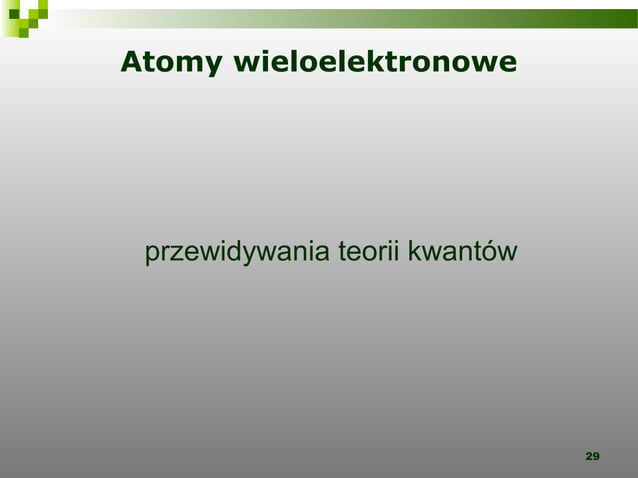 Wykład 15 Mechanika kwantowa - atom wodoru | PPT