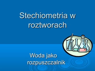 Wyklad 4 Stechiometria roztwory | PPT
