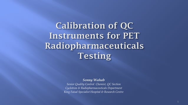 PET - Calibration of QC Instruments for PET Radiopharmaceuticals ...