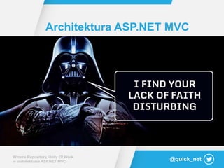 Wzorce Repository, Unity of Work, Devexpress MVC w architekturze Asp.net MVC | PPT