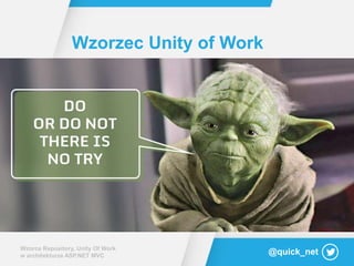 Wzorce Repository, Unity of Work, Devexpress MVC w architekturze Asp.net MVC | PPT