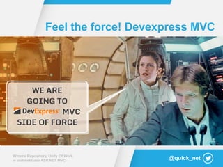 Wzorce Repository, Unity of Work, Devexpress MVC w architekturze Asp.net MVC | PPT