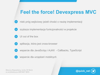 Wzorce Repository, Unity of Work, Devexpress MVC w architekturze Asp.net MVC | PPT