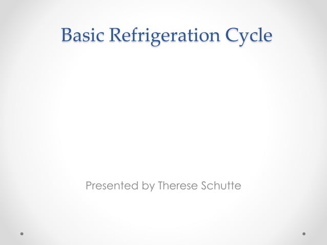 Basic refrigeration cycle | PPTX