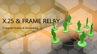 X.25 and frame relay | PPTX