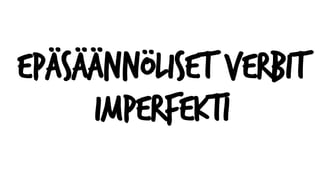 X breikki ruotsin epäsäännölliset verbit | PPTX