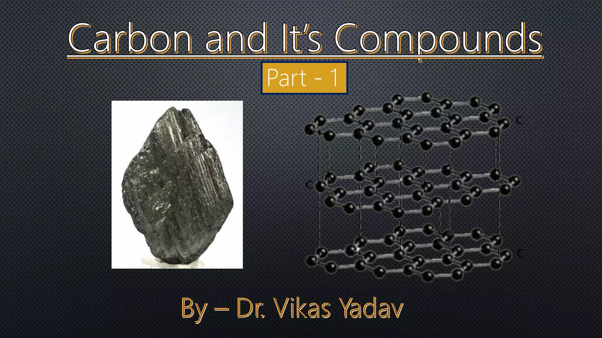 Carbon and it's compounds - part 1 | PPTX