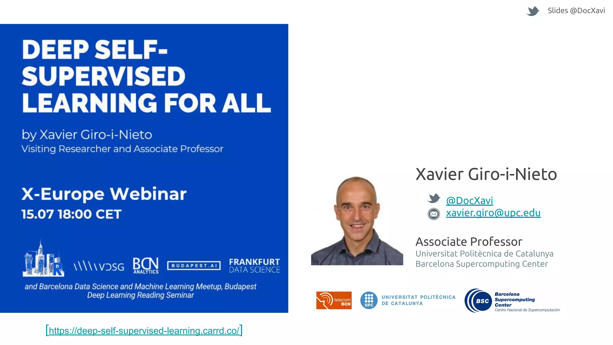 Deep Self-supervised Learning for All - Xavier Giro - X-Europe 2020 | PPT