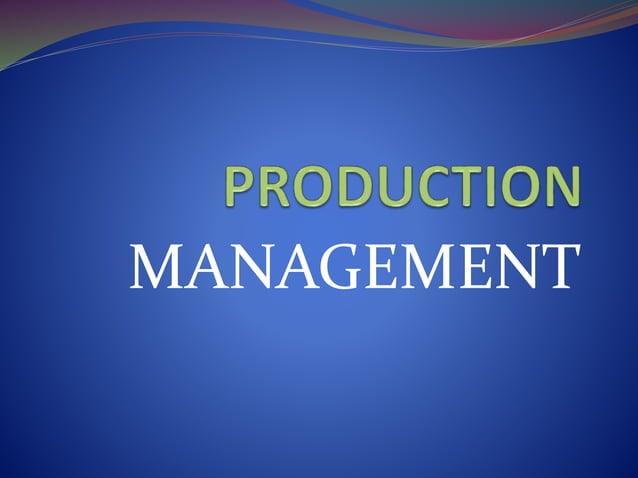 Production Management | PPTX | Mechanical and Industrial Engineering ...