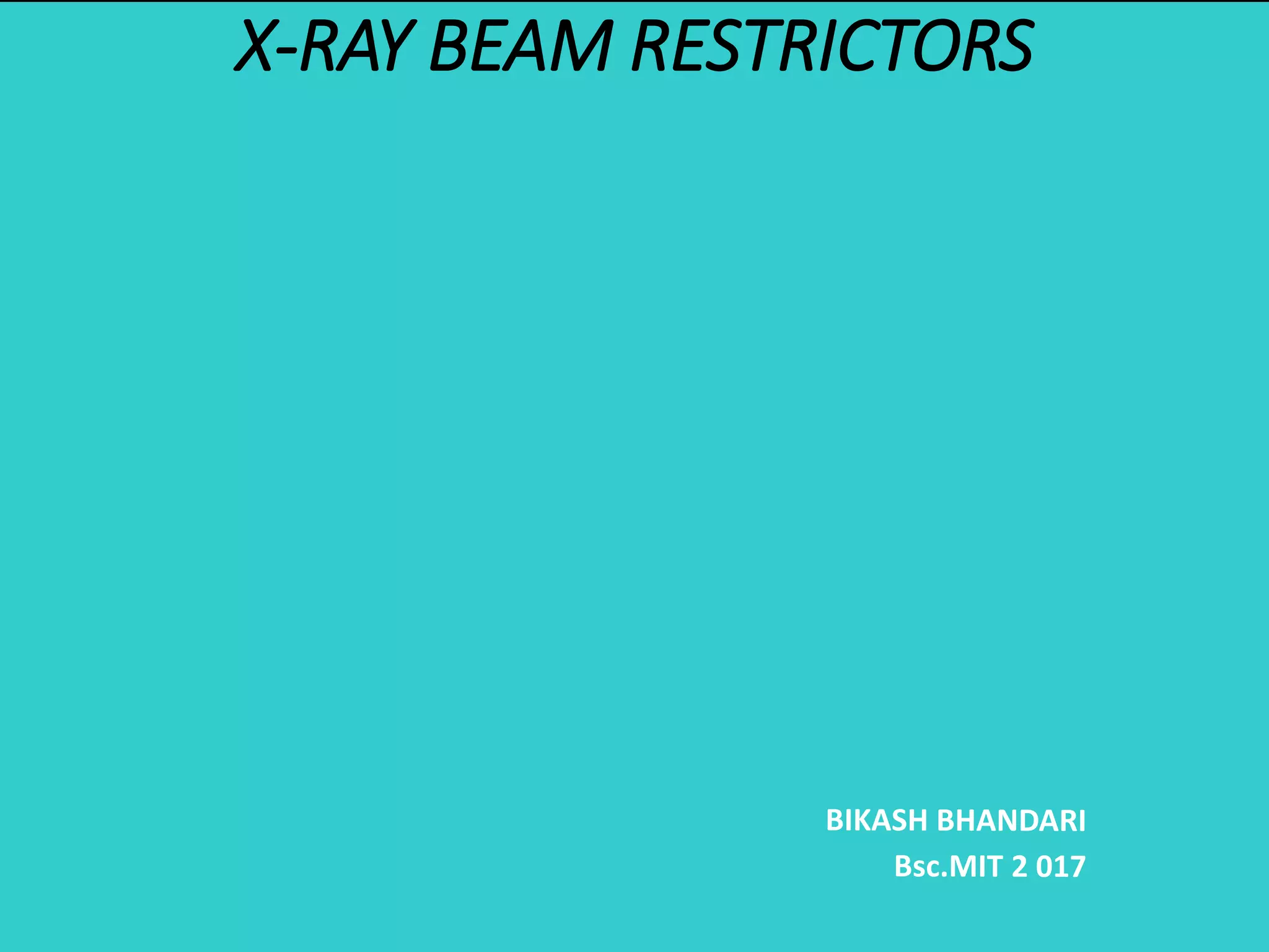 X ray beam rest | PPTX