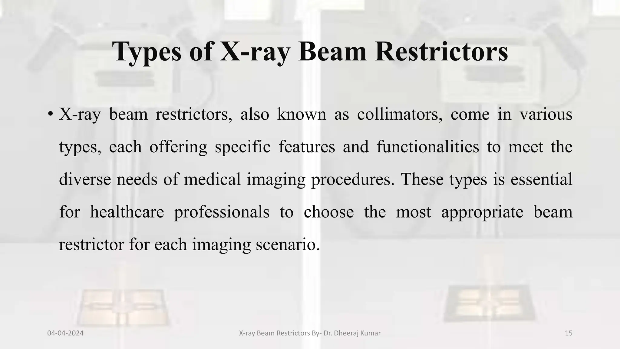 X-Ray Beam Restrictors/Beam Modifying devices.pptx
