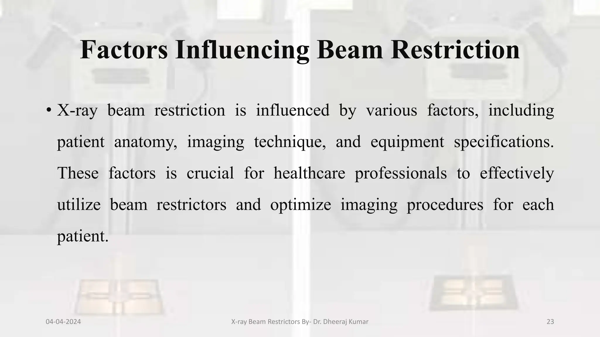 X-Ray Beam Restrictors/Beam Modifying devices.pptx
