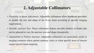 X-Ray Beam Restrictors/Beam Modifying devices.pptx