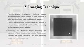 X-Ray Beam Restrictors/Beam Modifying devices.pptx